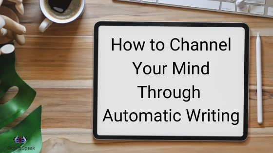 How to Channel Your Mind Through Automatic Writing
