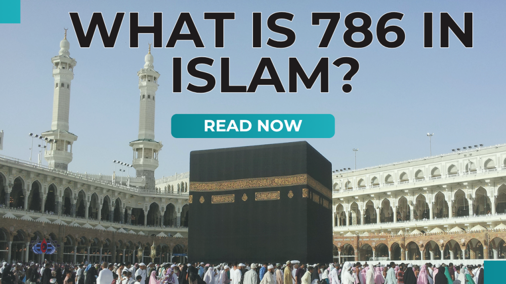 What is 786 in Islam? Unpacking the Significance and Misconceptions